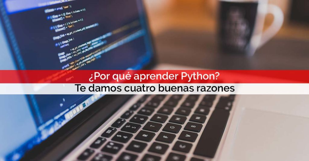 ¿Por qué aprender Python? Cuatro razones