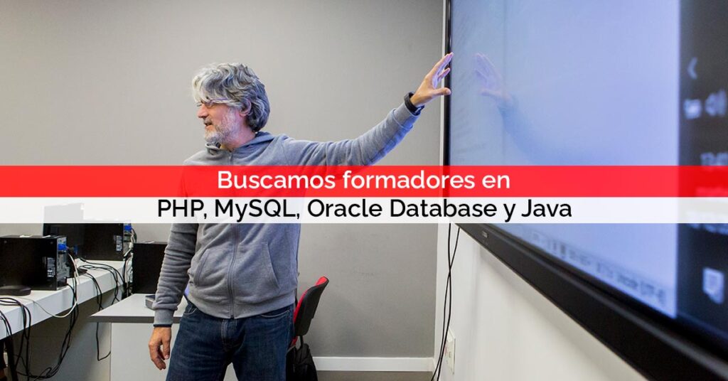 Buscamos formadores en PHP, MySQL, Oracle Database y Java